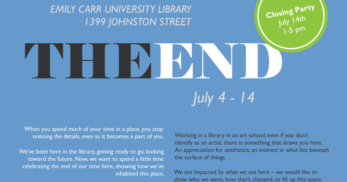 TheEND Emily Carr University Library Closing Event + Exhibition | Emily ...